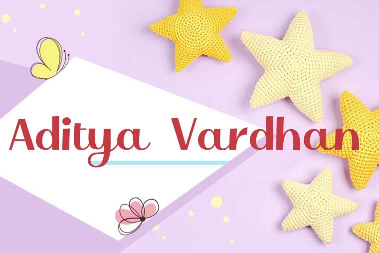 Aditya Vardhan Name Meaning & Pronunciation: Complete Guide Baby Name: Meaning, Origin, Popularity